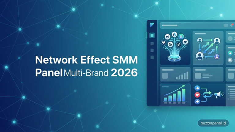 Network Effect di SMM Panel Multi-Brand 2026: Cara Kerja Jaringan